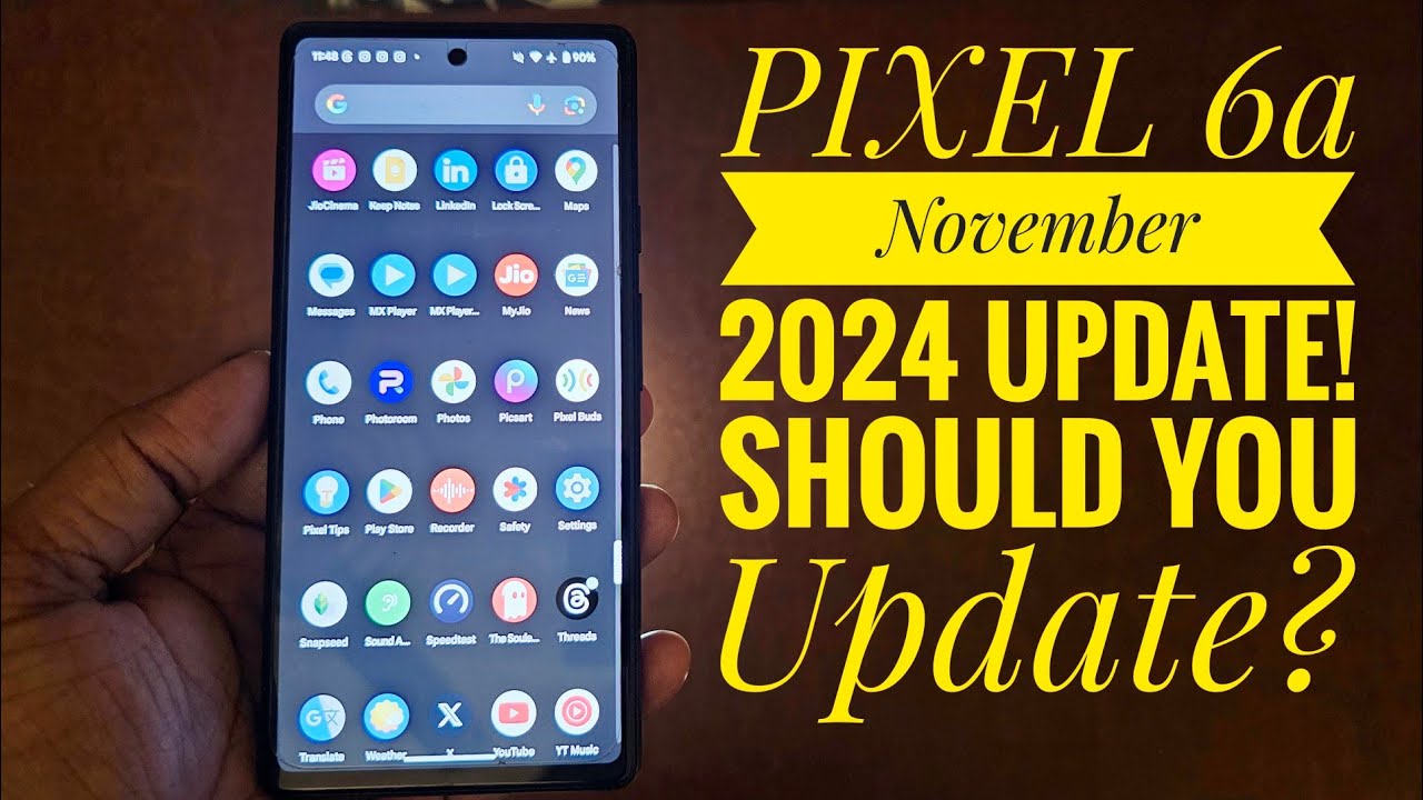 PIXEL 6a November 2024 Update is Here! Should You Update? 📲 - YouTube