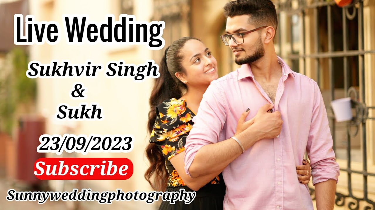 Live Wedding Sukhvir Singh & Sukh 23/09/2023 - YouTube