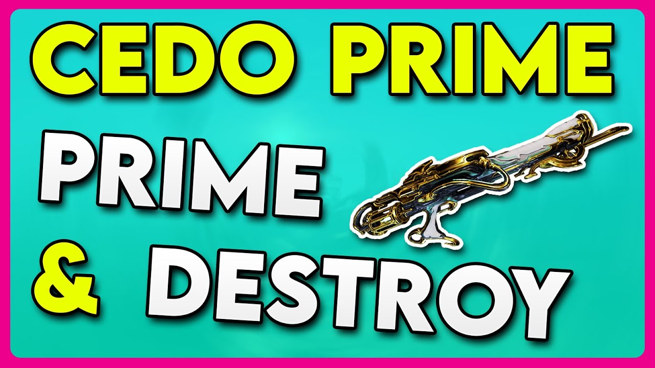 Warframe Cedo Prime Build 2025 | Destroy Steel Path enemies in style ...