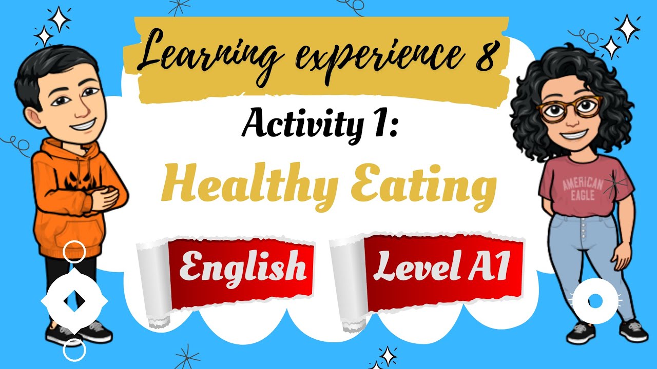HEALTHY EATING LISTENING ACTIVITY 1 EXPERIENCE 8 INGL S A1 healthy-eating-listening-activity-1-experience-8-ingl-s-a1