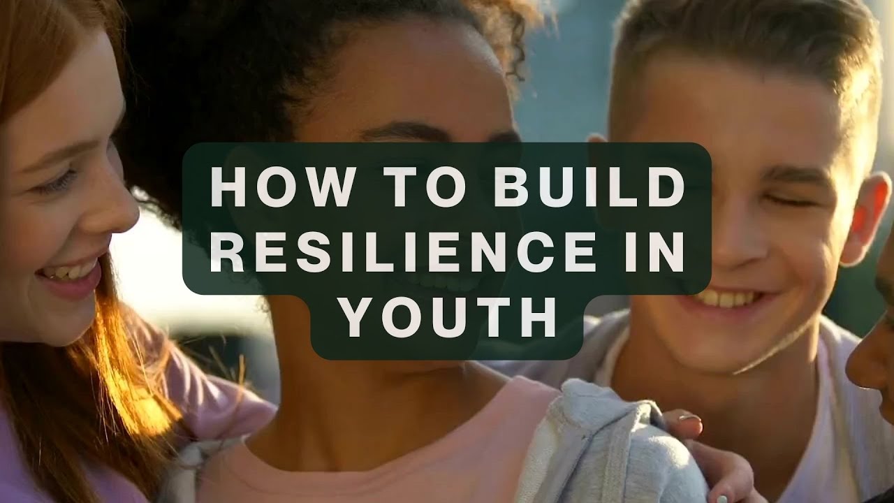 How To Build Resilience in Youth #resilience #youthleadership - YouTube