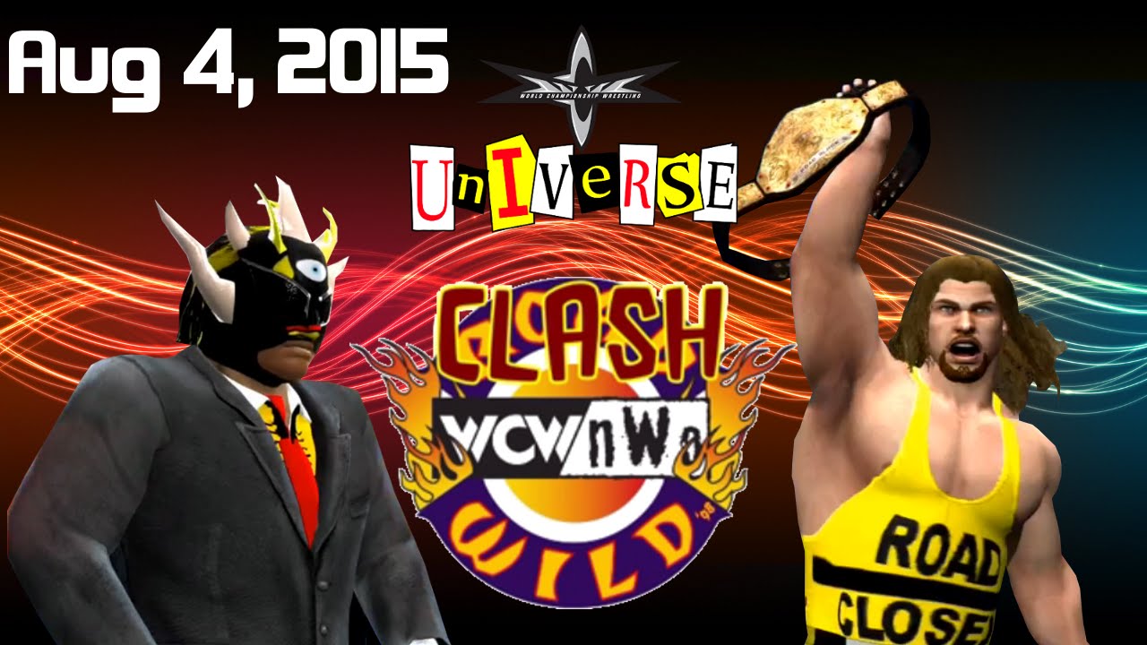 WCW Universe Mode - August 4, 2015 - CLASH WILD! - YouTube
