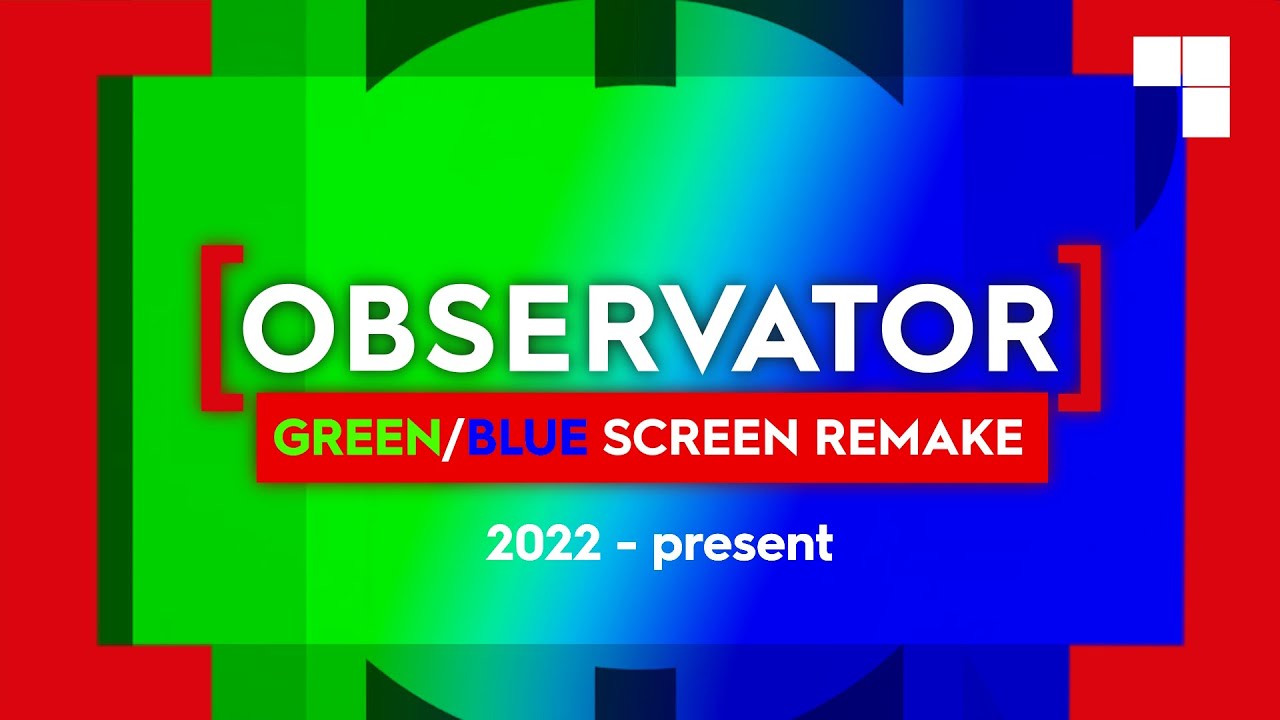 [REMAKE] Observator - Green and Blue Screen Graphics (2022-present ...