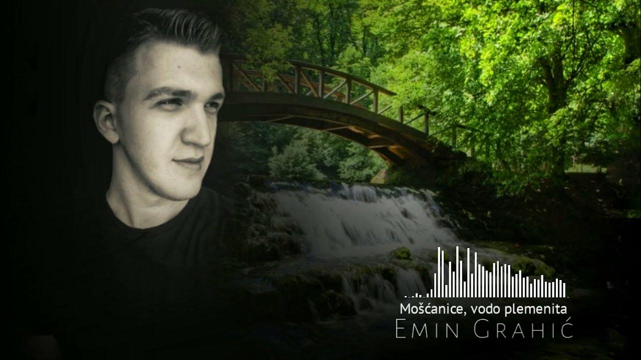 Emin Grahić - MOŠĆANICE, VODO PLEMENITA (2021) - YouTube