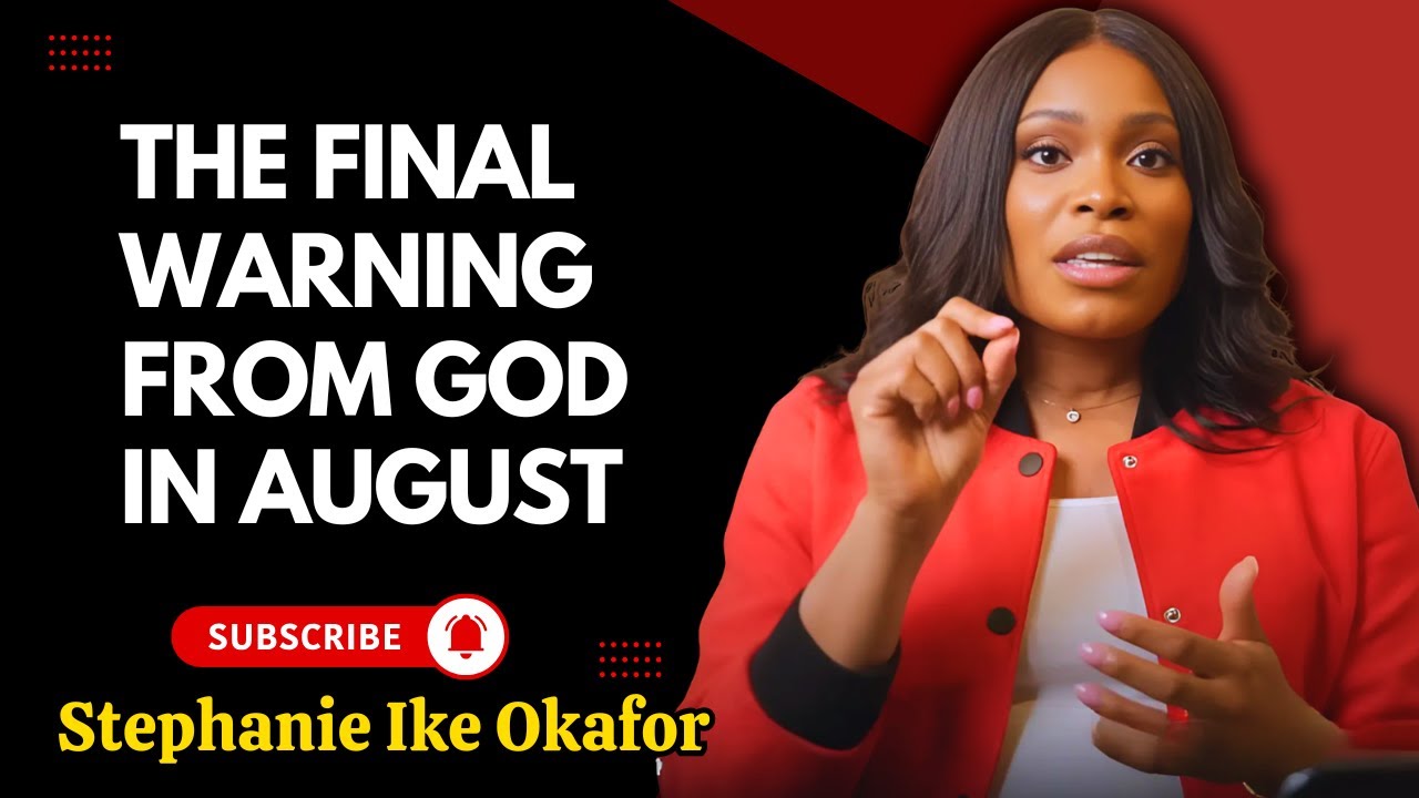 Stephanie Ike Okafor - The Final Warning from God in August - YouTube