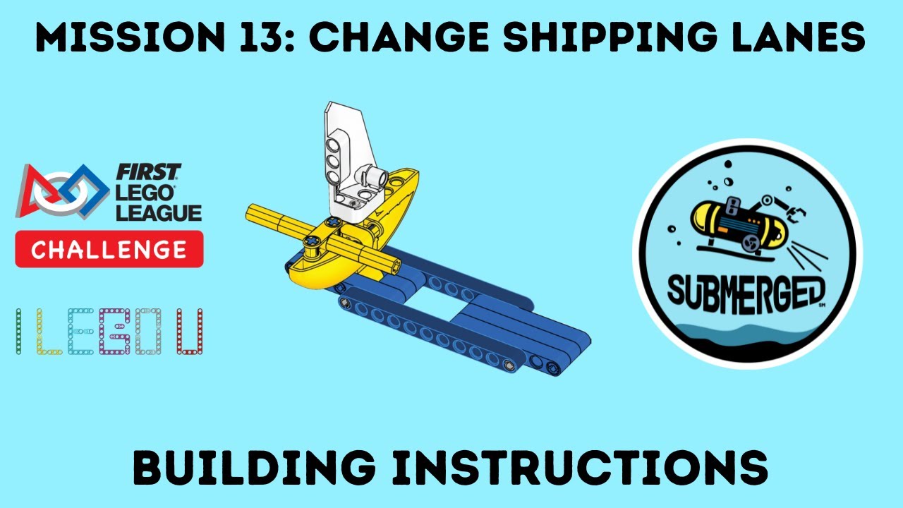 FLL SUBMERGED MISSION 13 CHANGE SHIPPING LANES - BUILDING INSTRUCTIONS ...