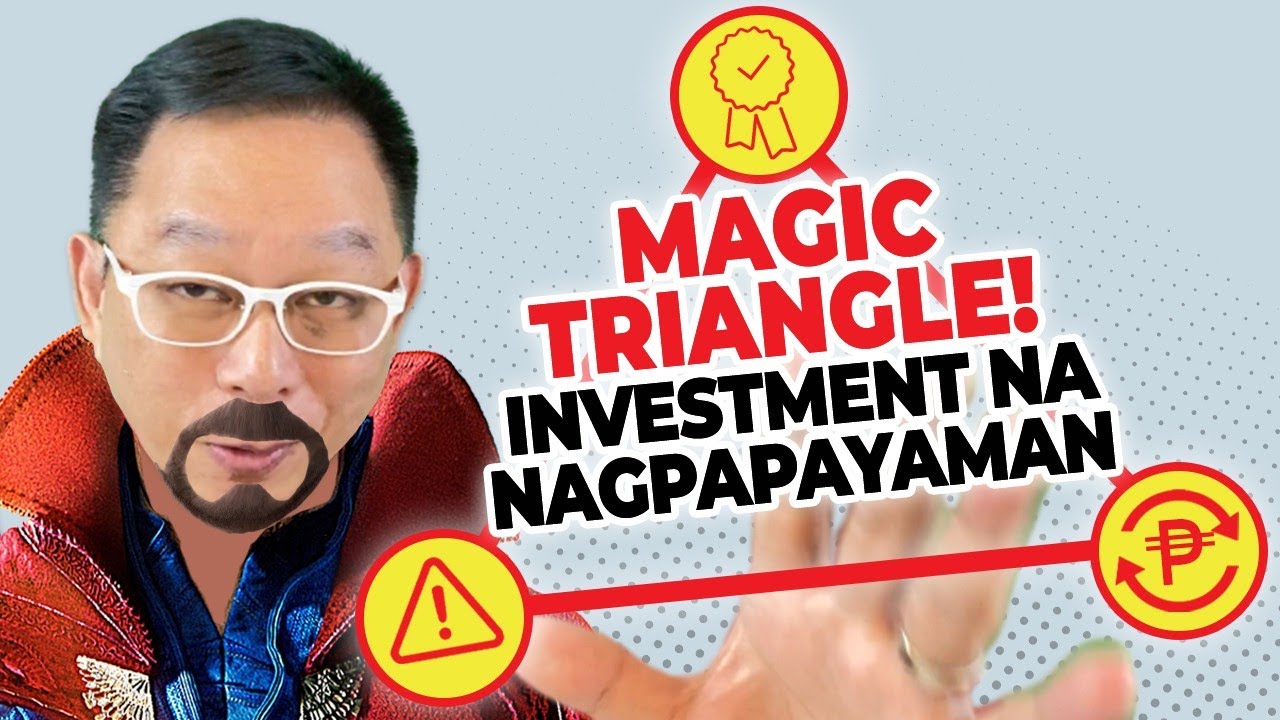 MAGIC TRIANGLE! INVESTMENT na NAGPAPAYAMAN (Panoorin para malaman kung ...