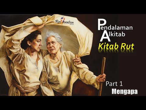 MENGAPA?! - PENDALAMAN ALKITAB KITAB RUTH - Part 1 - YouTube