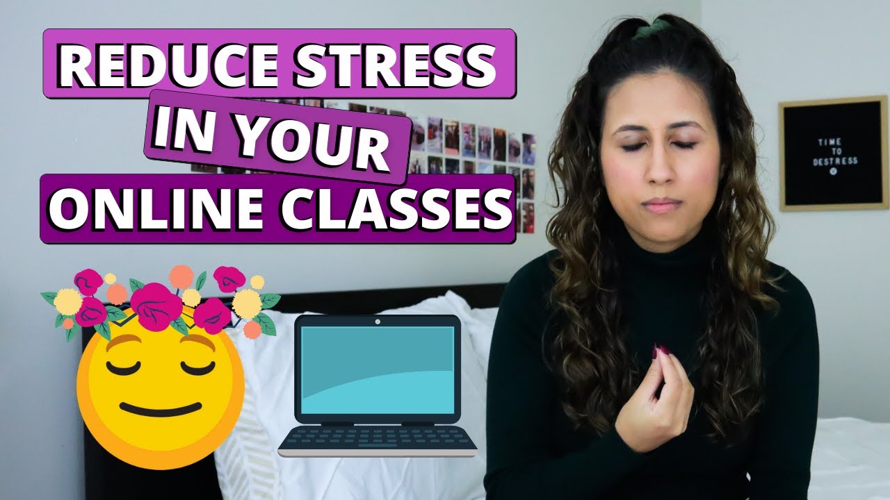 6 TIPS TO REDUCE STRESS IN YOUR ONLINE CLASSES - YouTube