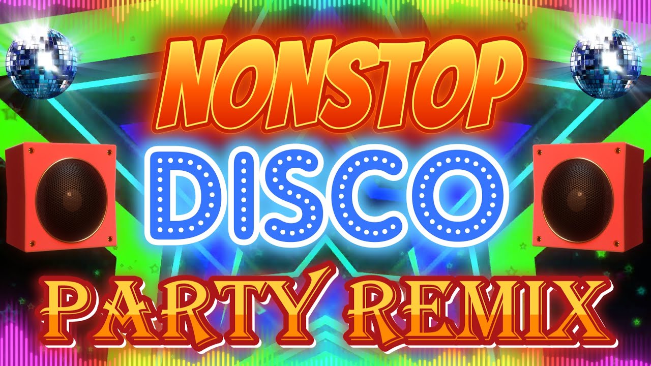 Nonstop Disco Party Remix 80's Music 🍀 Party Dance Music 2024 🎶 Best Of ...