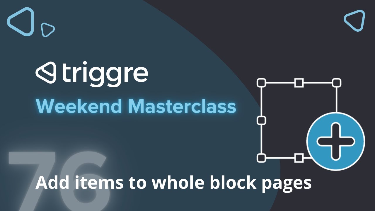 Add items to whole block pages without losing the setup | Triggre ...