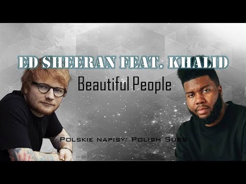 Ed Sheeran - Beautiful People (feat. Khalid) [Polskie napisy ...