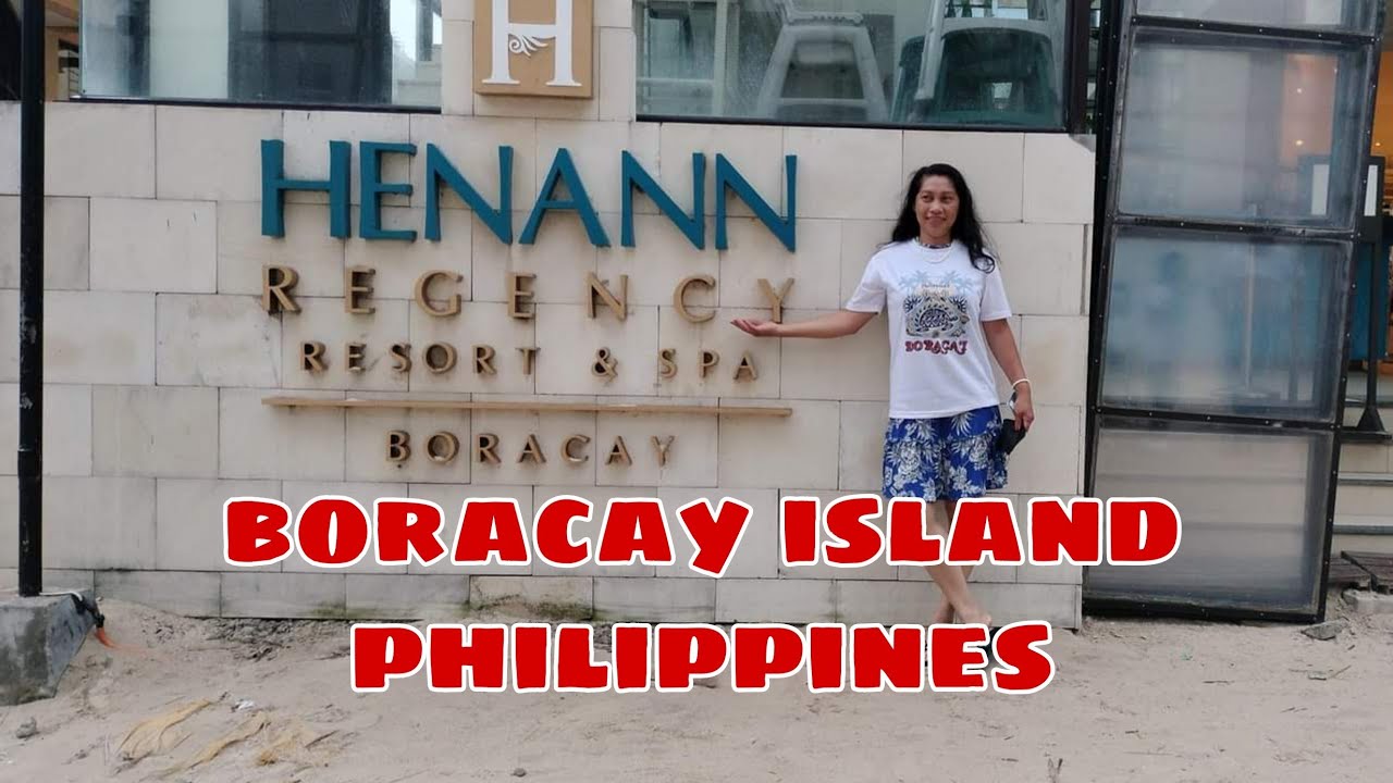 Boracay Island 2022 Hennan Regency Resort And Spa - YouTube