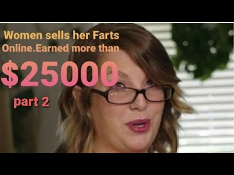 Women Sells Her Fart Online|Earned more than 18 Lakhs $ 25000 😲😲 ...