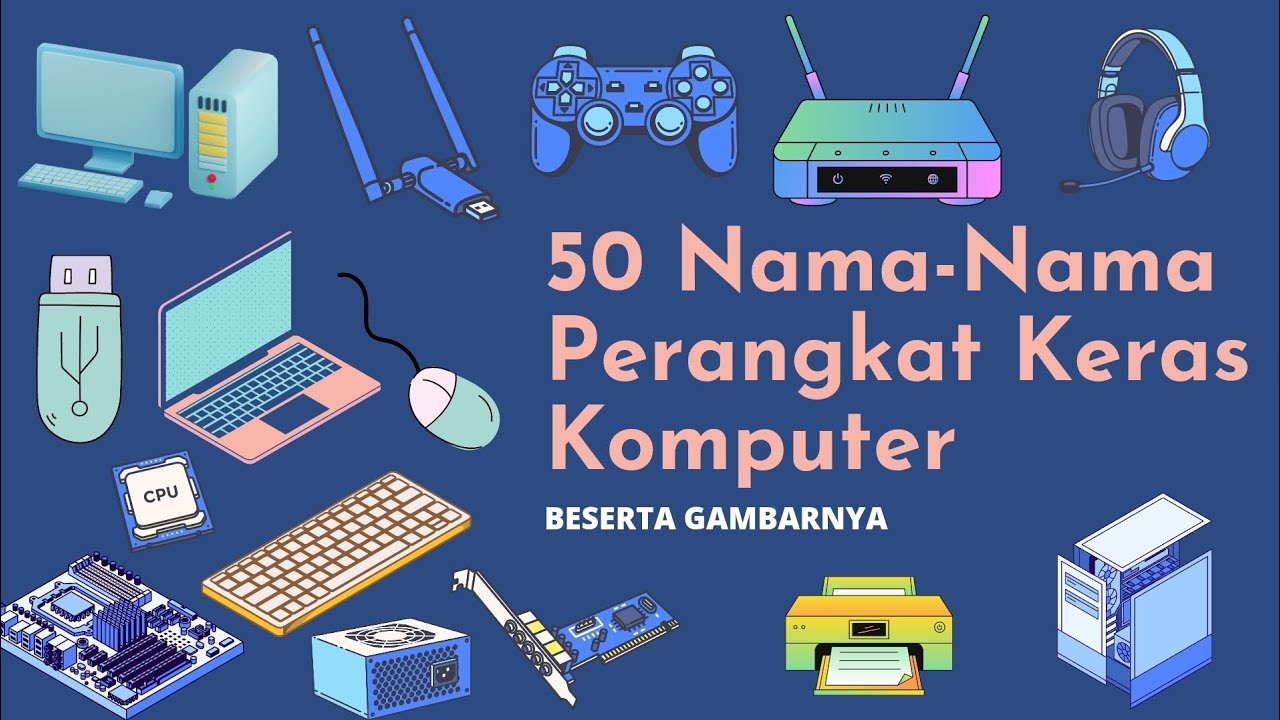 50 NAMA-NAMA PERANGKAT KERAS KOMPUTER BESERTA GAMBARNYA - YouTube
