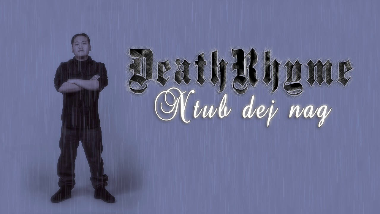 Ntub Dej Nag by: DeathRhyme - YouTube Music