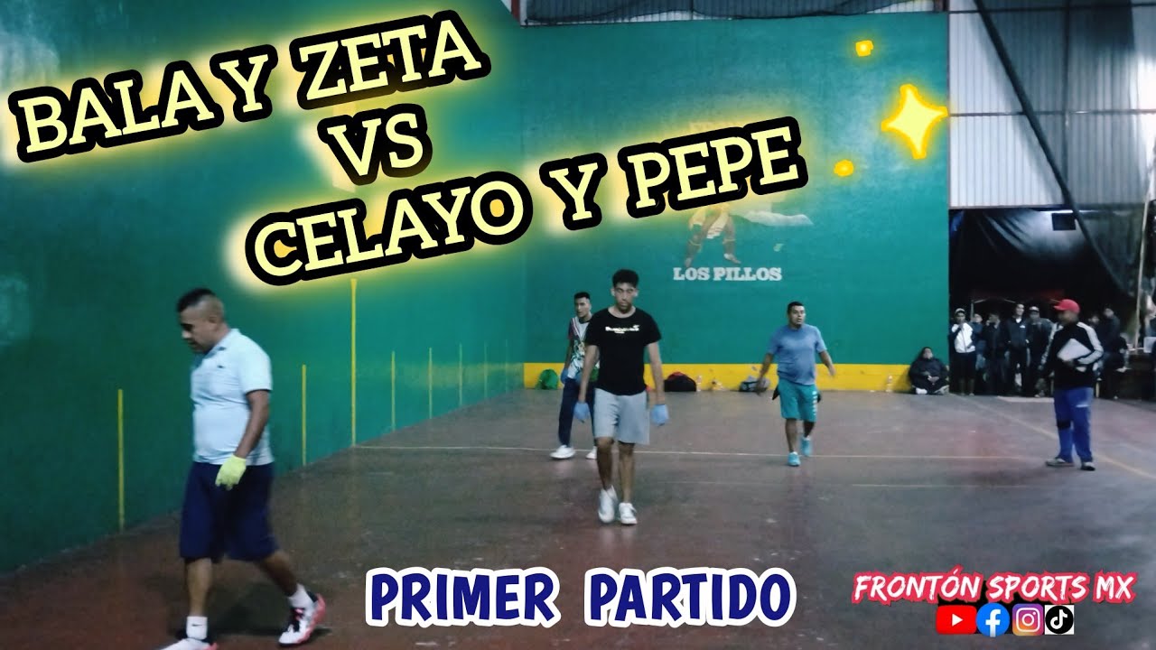 ZETA Y BALA VS CELAYO Y PEPE HUITRON *Frontón Los Pillos* 1er Partido # ...