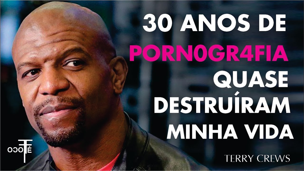 30 ANOS DE PORNOGRAFIA QUASE DESTRUÍRAM A MINHA VIDA - TERRY CREWS ...