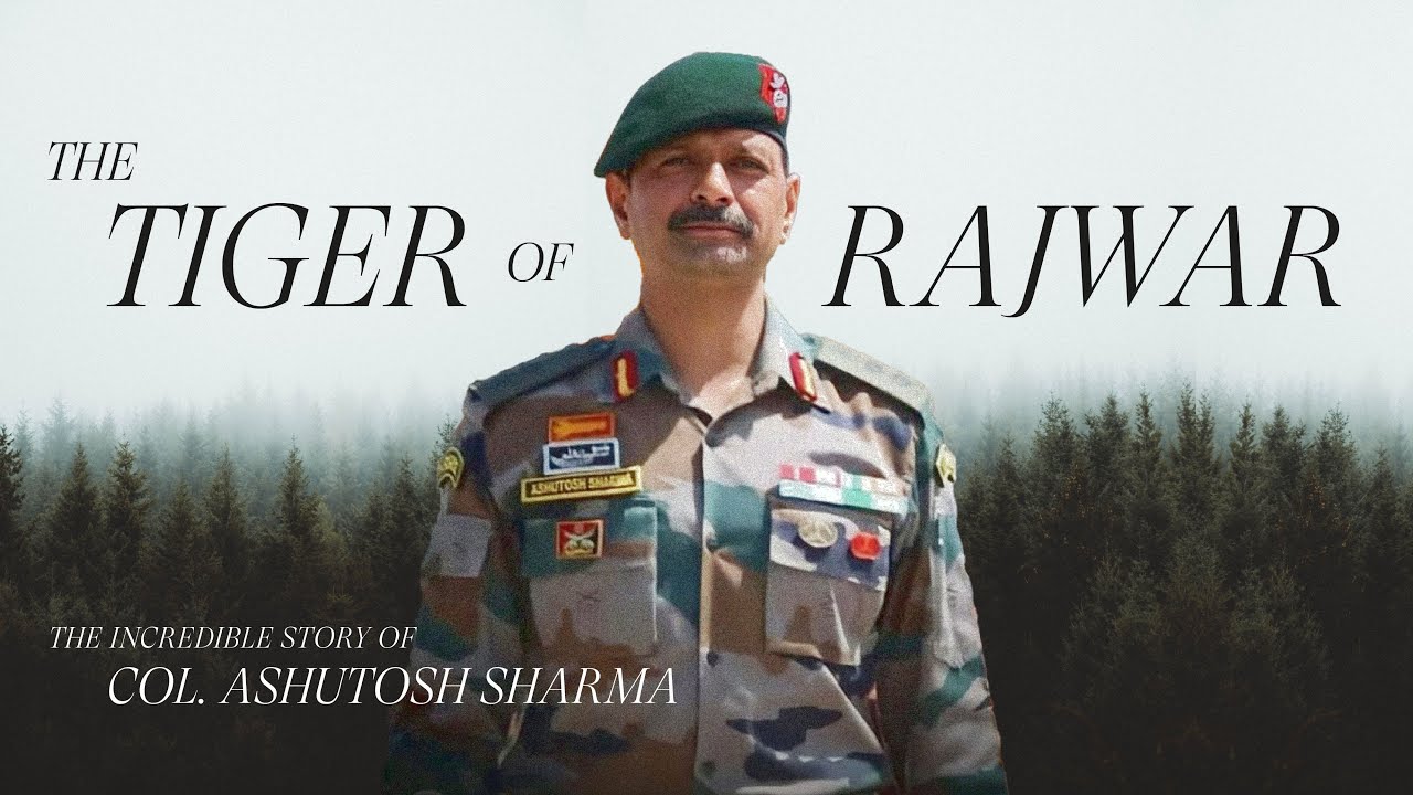 Colonel Ashutosh Sharma - The Tiger of Rajwar - YouTube