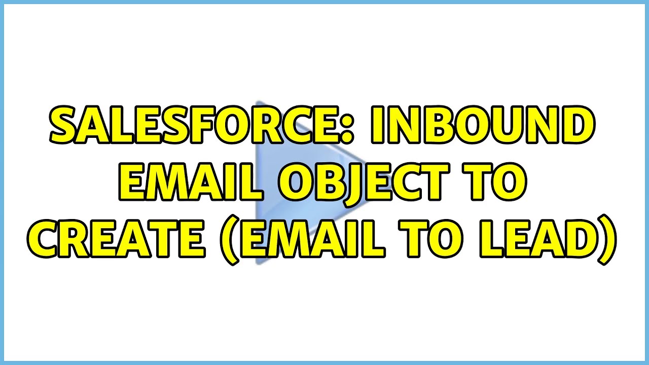 Salesforce: Inbound Email Object to create (Email to Lead) - YouTube