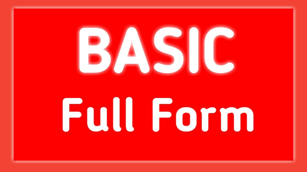 What Is The Full Form Of BASIC YouTube what-is-the-full-form-of-basic-youtube