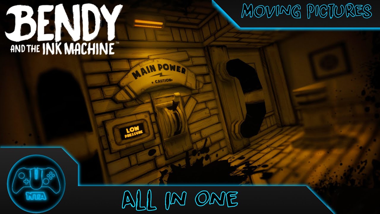 Bendy And the ink Mechine - Chapter 1: Moving Pictures - All In One ...