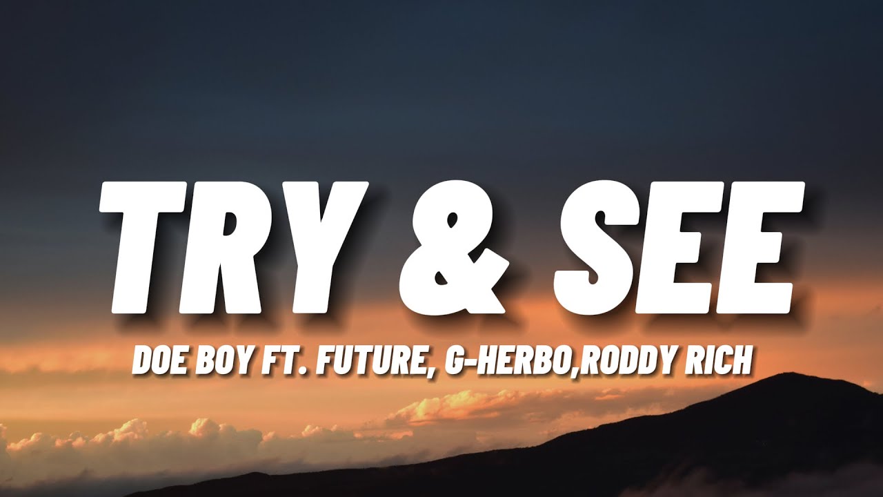 Doe Boy - Try & See Ft. Future, G-Herbo, Roddy Rich - YouTube