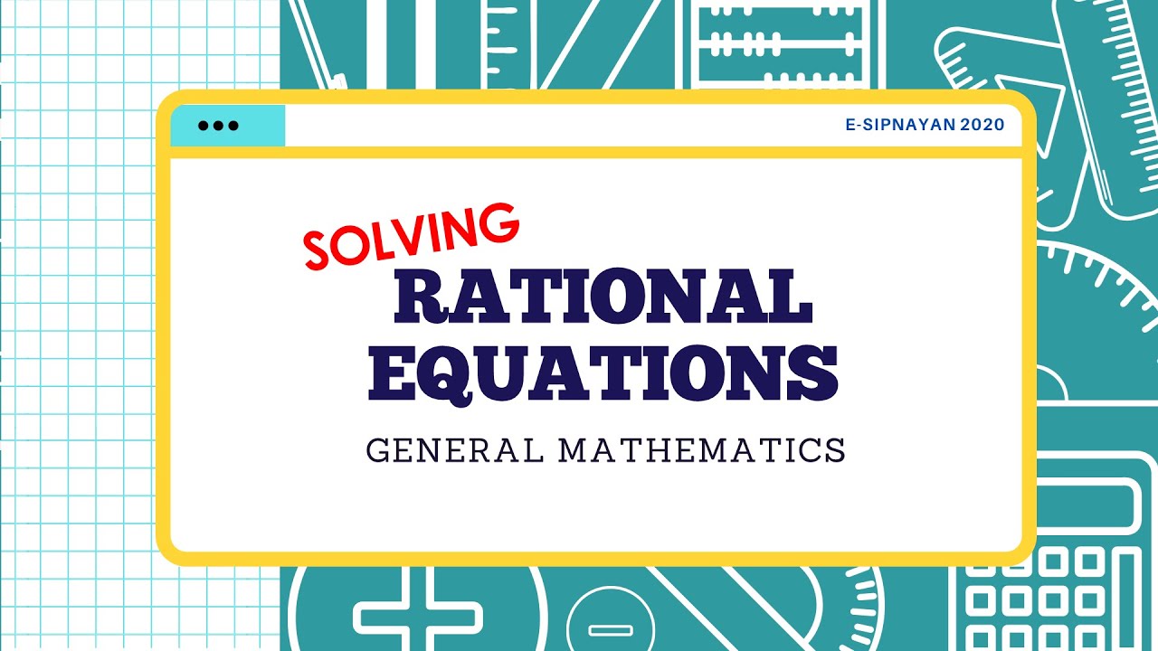 Solving Rational Equations | General Mathematics - YouTube