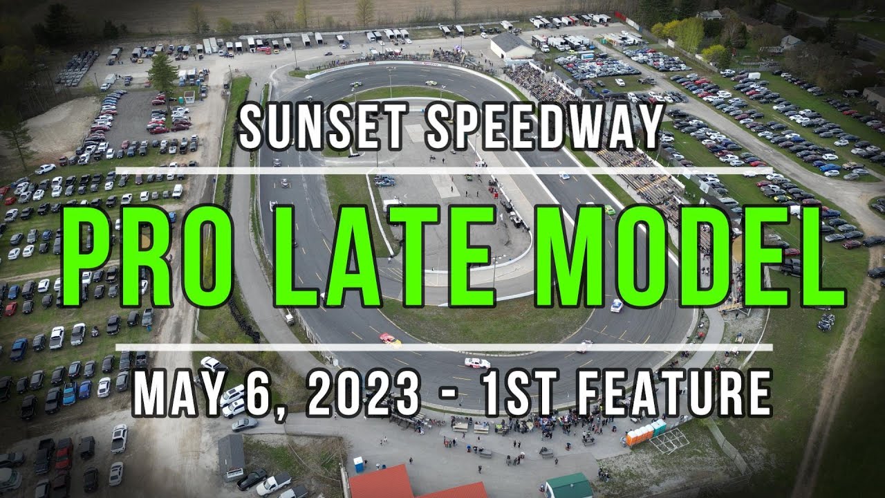 Pro Late Models 1st Feature - May 6, 2023 Sunset Speedway - YouTube