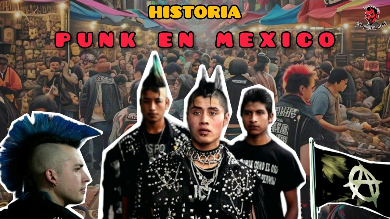La Historia del PUNK en MÉXICO "protesta, resistencia & anarquía" - YouTube