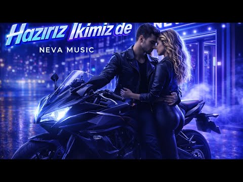 NEVA - Hazırız İkimiz de | Gece, Ritm & Tutku 🔥