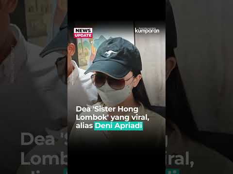 Dea ‘Sister Hong Lombok’ yang Viral alias Deni Apriadi