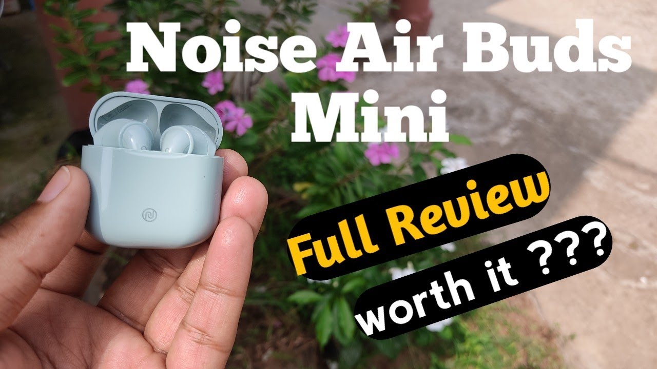 Noise Air Buds Mini Full Review|| 14.2 mm drivers & Compact Tws|| worth ...
