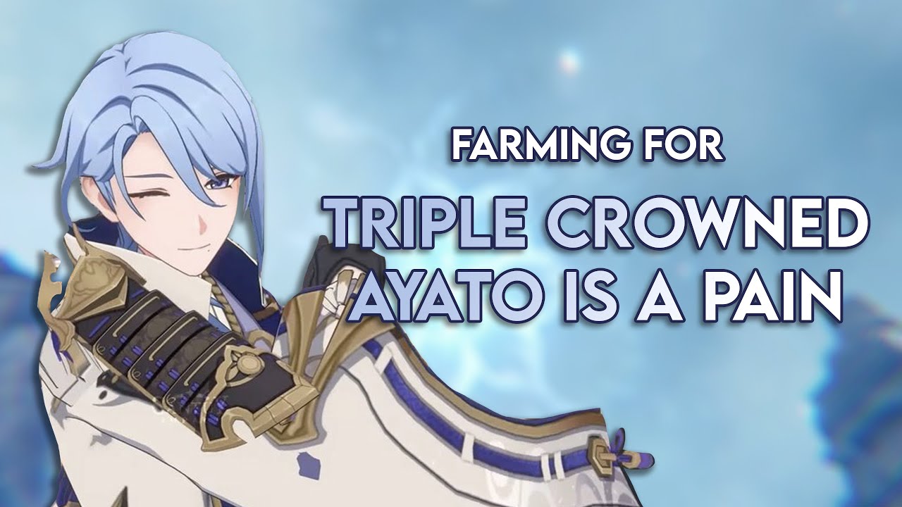 Farming for Triple Crowned Ayato is Pain - YouTube