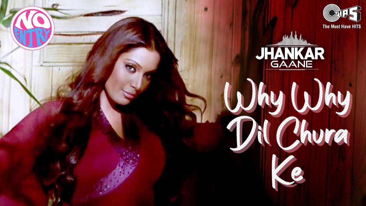 Why Why Dil Chura Ke Jhankar- No Entry | Bipasha Basu, Anil Kapoor ...