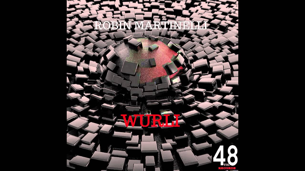 Robin Martinelli - Wurli (Original Mix) 48 Records - YouTube