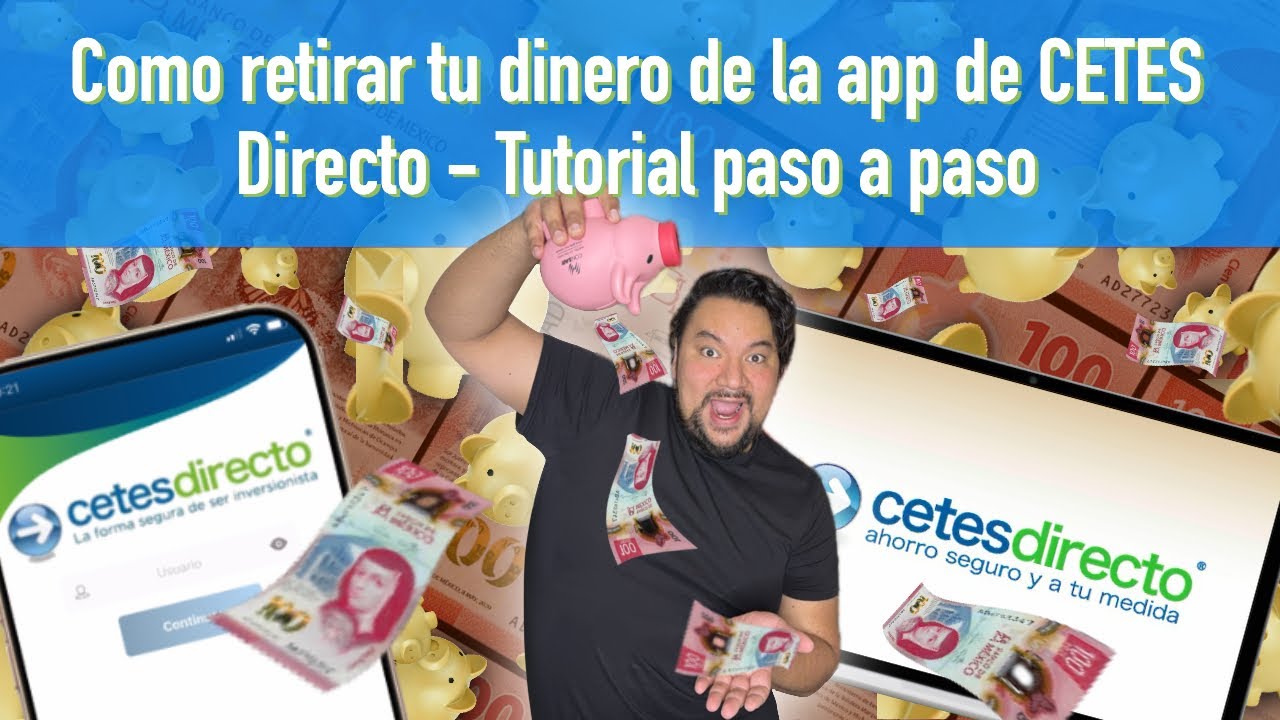 Retira el dinero de tus inversiones de la app de CETES Directo ...