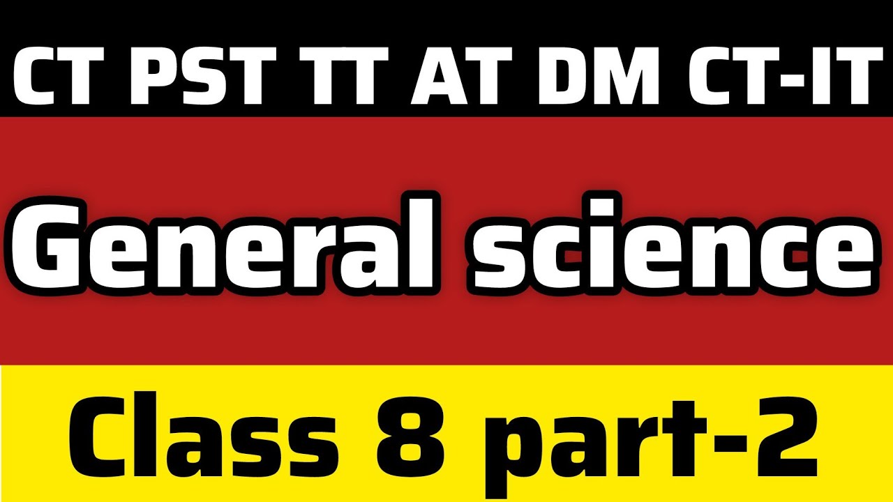 General Science Class 8 part-2 - ETEA Preparation! CT PST TT AT DM CT ...