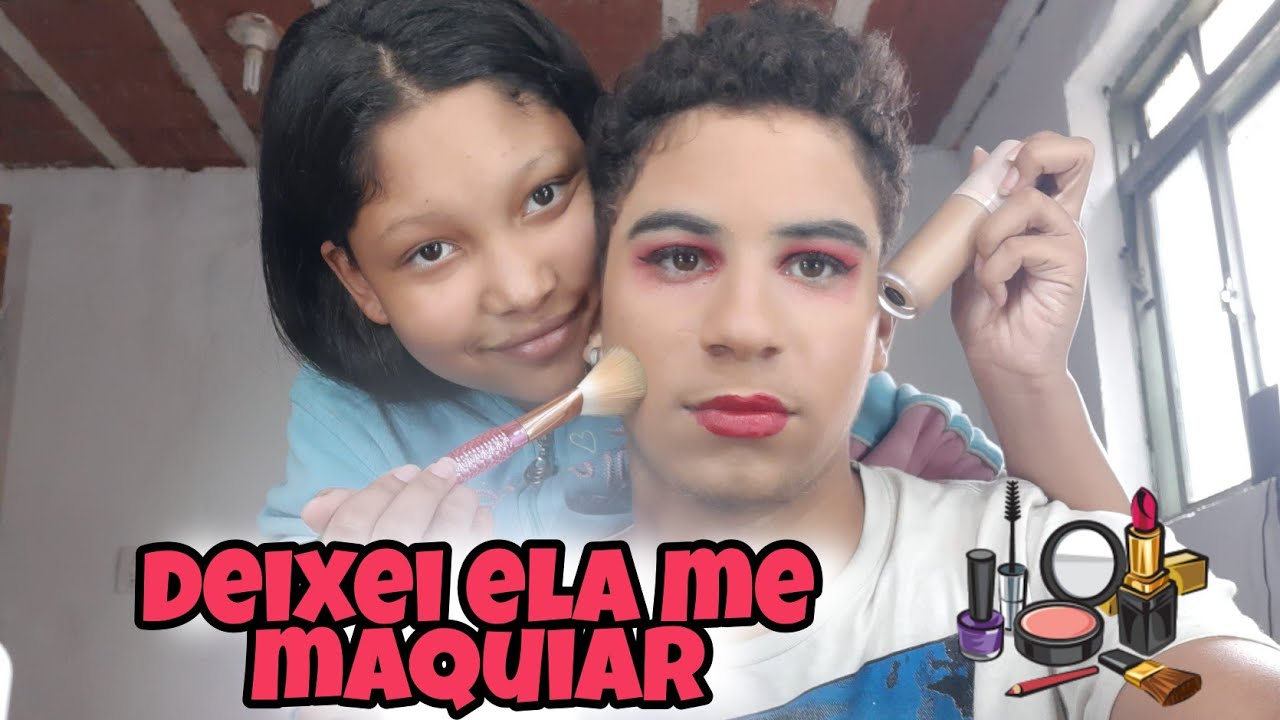 Deixei Minha Namorada Me Maquiar Ficou Horrível Youtube