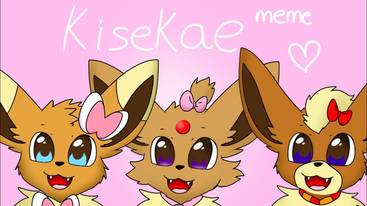 Kiseakae || animation meme (the Ultimate Eevees) Especial 2500 subs ...