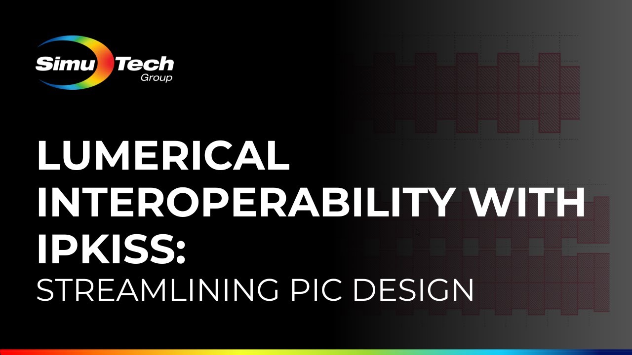 Lumerical Interoperability with IPKISS: Streamlining PIC Design - YouTube