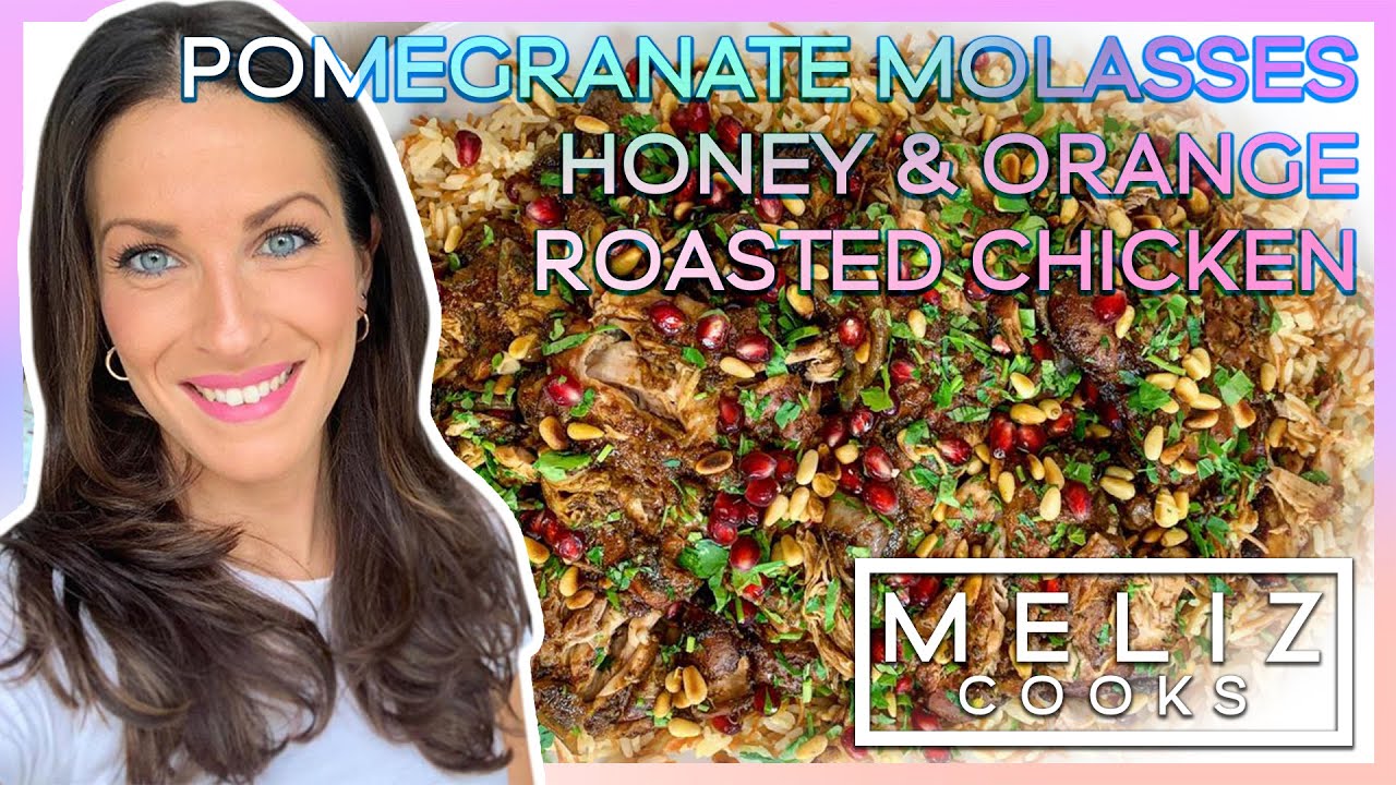 Meliz Cooks Pomegranate Molasses, Honey & Orange Roasted Chicken - YouTube