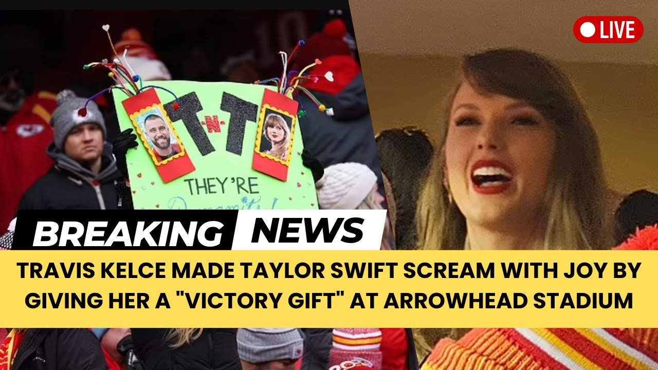 🔴 Travis Kelce Made Taylor Swift Scream with Joy by Giving Her a ...