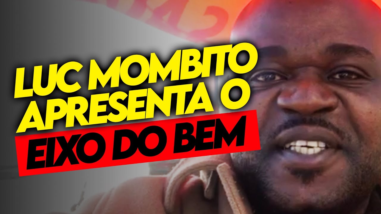 LUC MOMBITO APRESENTA O EIXO DO BEM! - YouTube