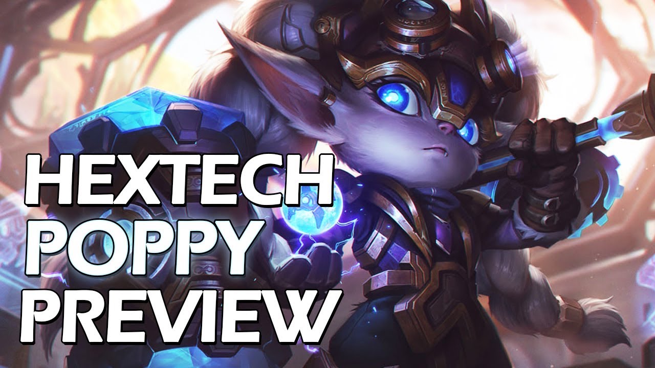 POPPY HEXTECH - PREVIEW SKIN - YouTube