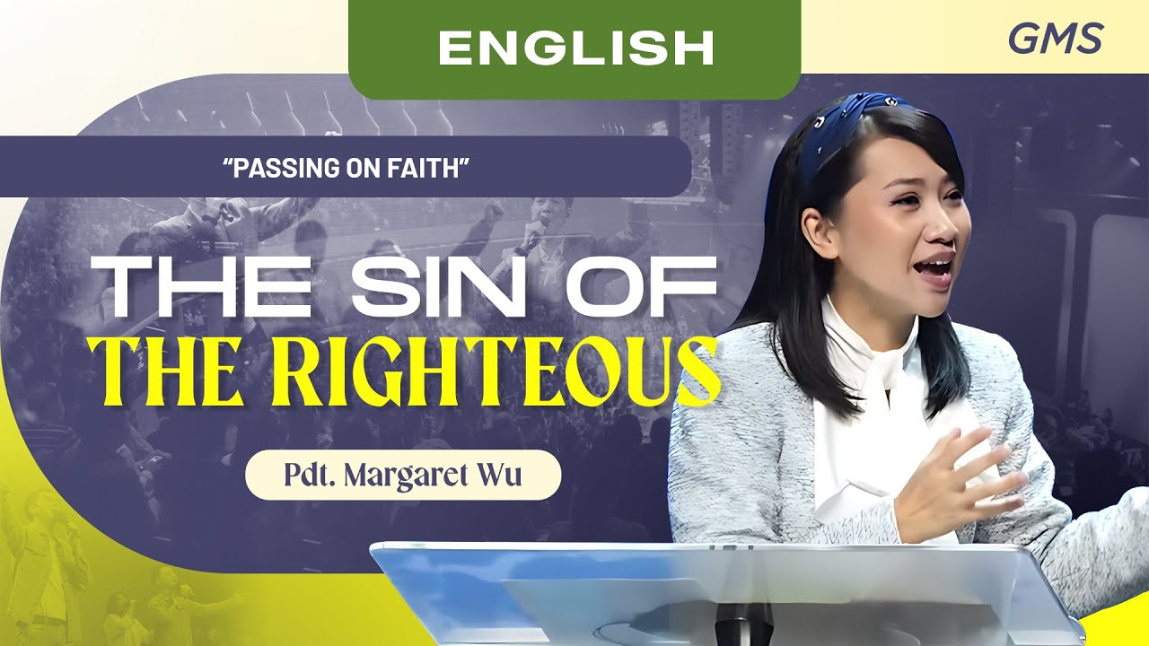 English | The Sin of the Righteous - Pdt. Margaret Wu (Official GMS ...