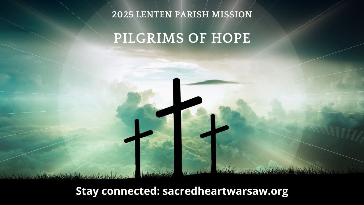 2025 Lenten Parish Mission - Pilgrims of HOPE - Very Rev. Mark Gurtner ...