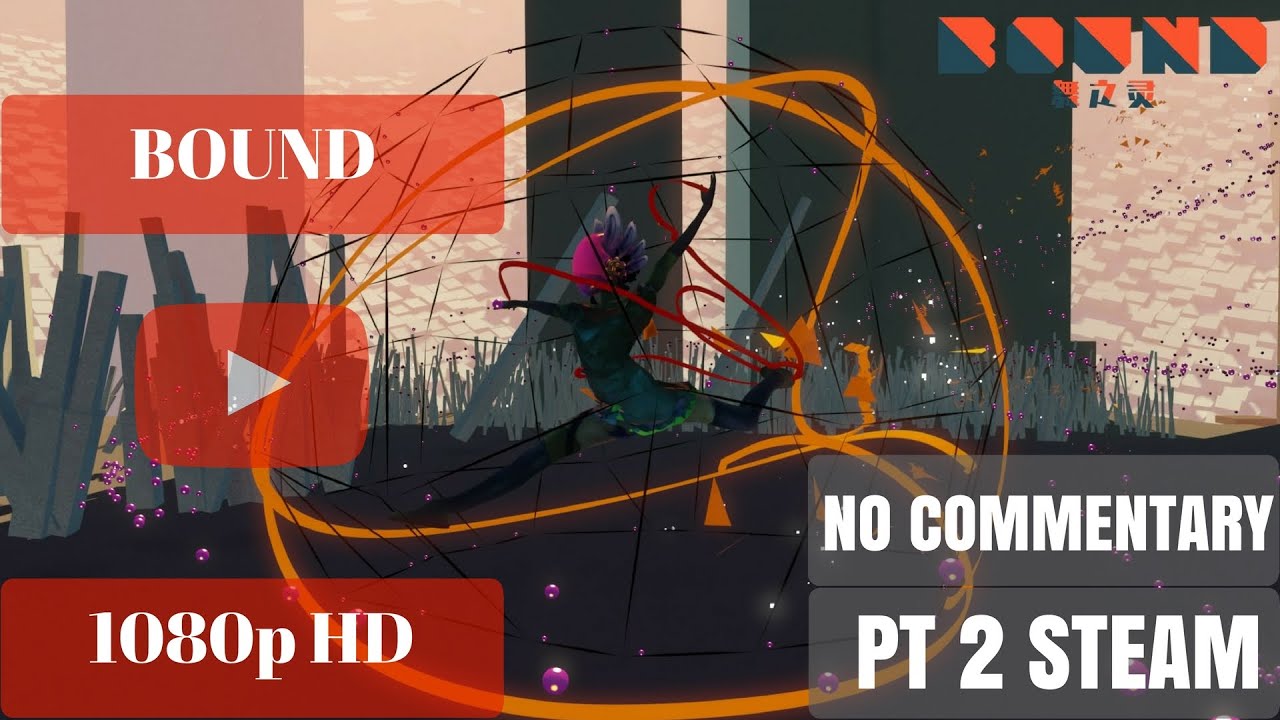 Bound Gameplay (No Commentary) Steam Level - YouTube