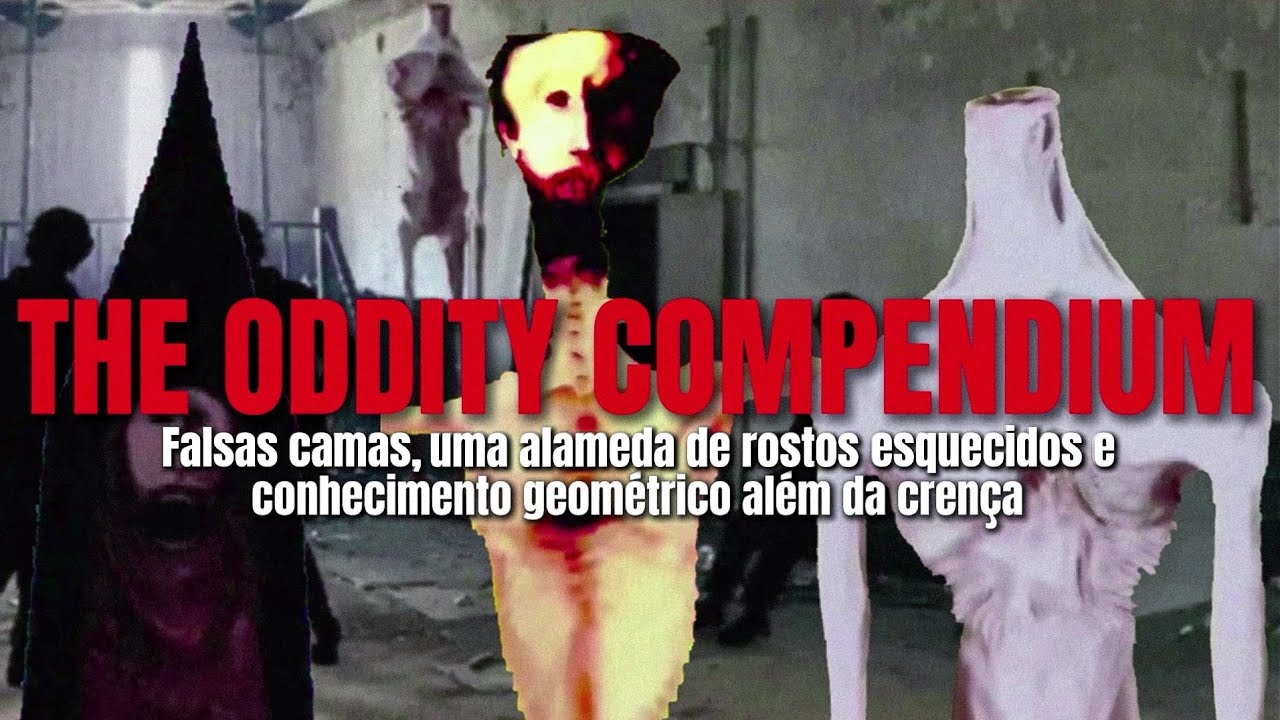 The Oddity Compendium [em português com legendas] - YouTube