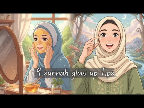 9 Sunnah Beauty Secrets Every Muslimah Should Know 🌸 Halal Glow Up !!